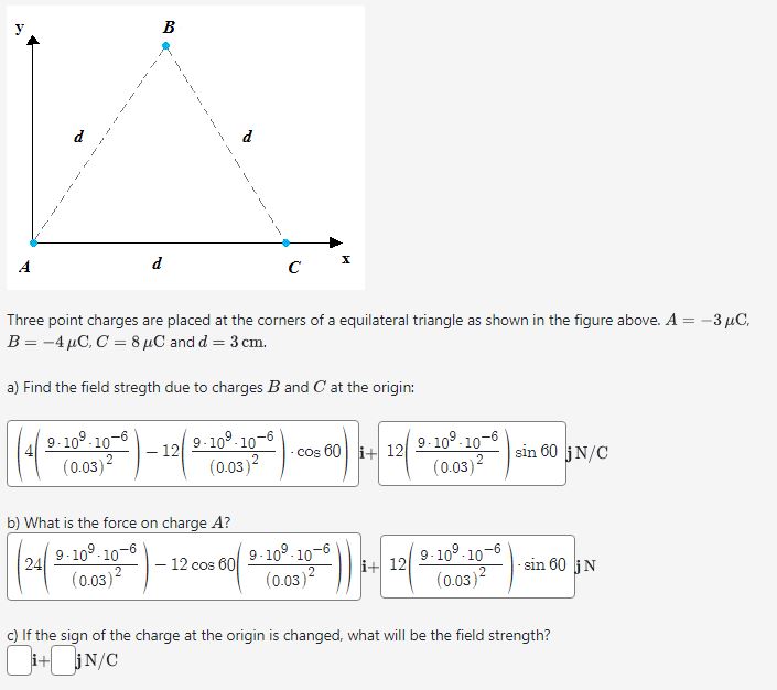 SOLVED: Three point charges are placed at the corners of a equilateral triangle as shown in the ...