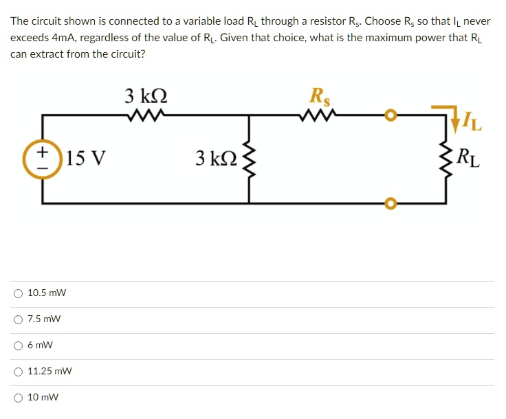The circuit shown is connected to a variable load RL through a resistor Rs. Choose Rs so that IL ...