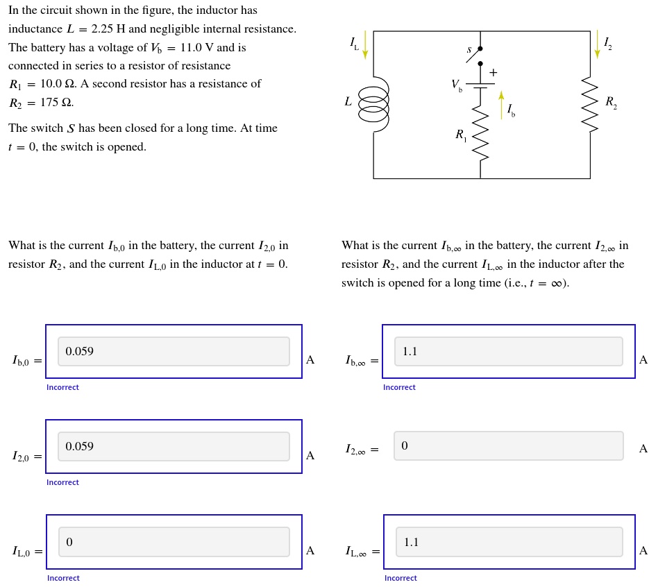 In the circuit shown in the figure, the inductor has inductance L = 2.25 H and negligible ...