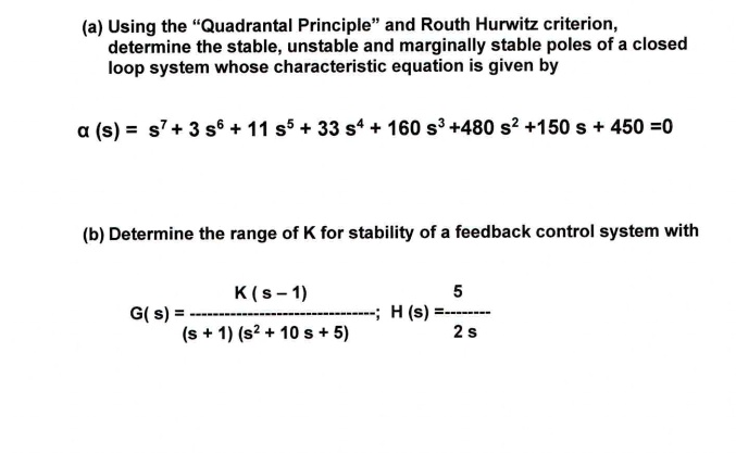 SOLVED: (a) Using the Quadrantal Principle and Routh-Hurwitz criterion, determine the stable ...