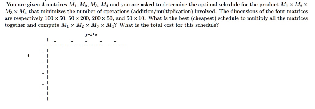SOLVED: You are given 4 matrices M,M,M3,M4 and you are asked to ...