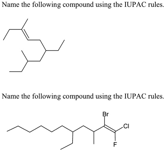 SOLVED:Name the following compound using the IUPAC rules_ Name the ...