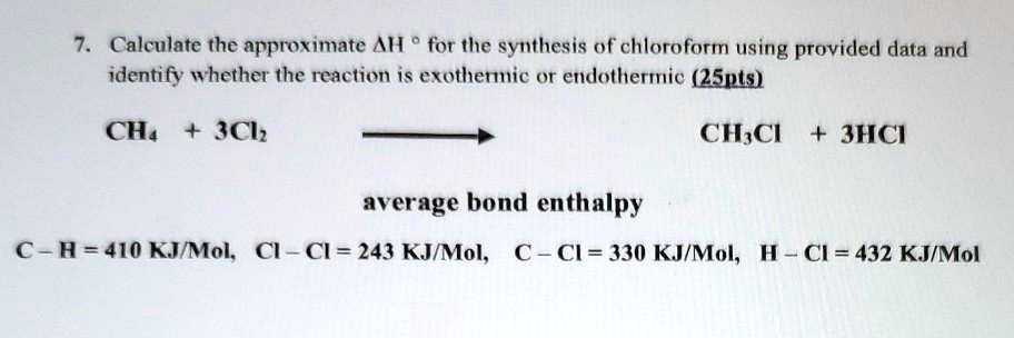 SOLVED:Calculate the approximate AH for the synthesis of chloroform ...