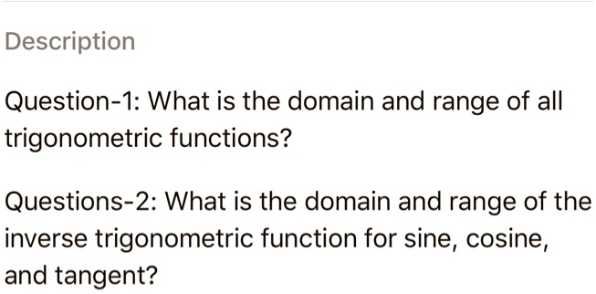 SOLVED: Description Question-1: What is the domain and range of all trigonometric functions ...