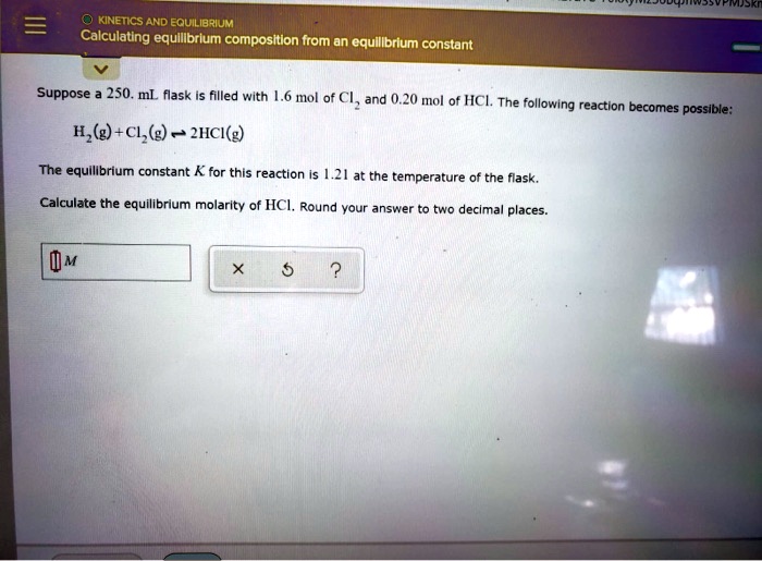 SOLVED: 0 KINETICS AND EQUILIBRIUM: Calculating equilibrium composition ...