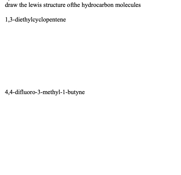 SOLVED: draw the lewis structure ofthe hydrocarbon molecules 1,3 ...