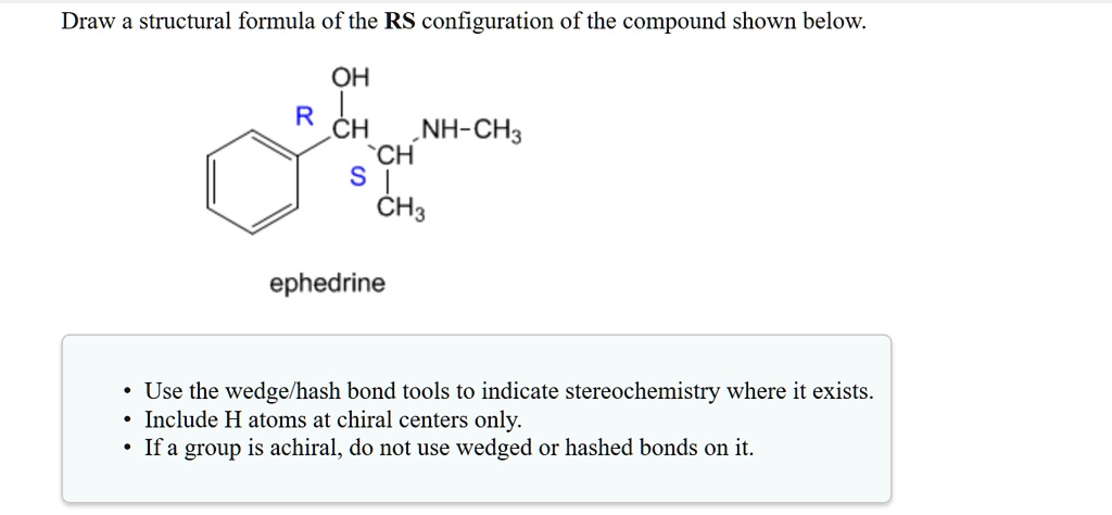 SOLVED: Draw a structural formula of the RS configuration of the compound shown below. OH R CH ...
