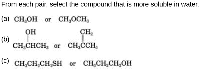 SOLVED: From each pair, select the compound that is more soluble in ...