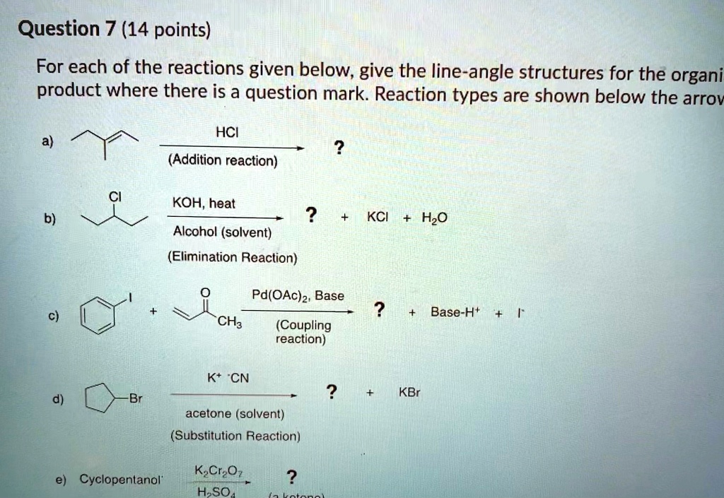 SOLVED: Question 7 (14 points) For each of the reactions given below ...