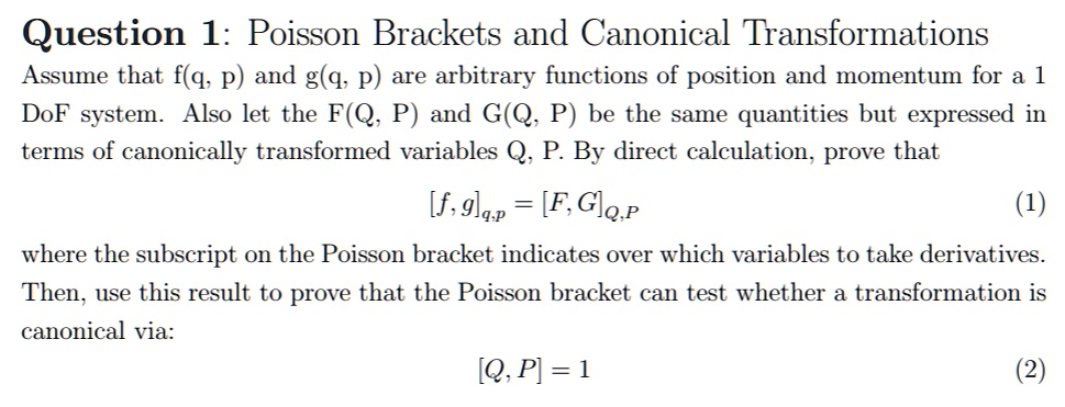 SOLVED: Question 1: Poisson Brackets and Canonical Transformations Assume that f(q, p) and g(q ...