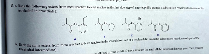 SOLVED: #67 67. a. Rank the following esters from most reactive to least reactive in the firt ...