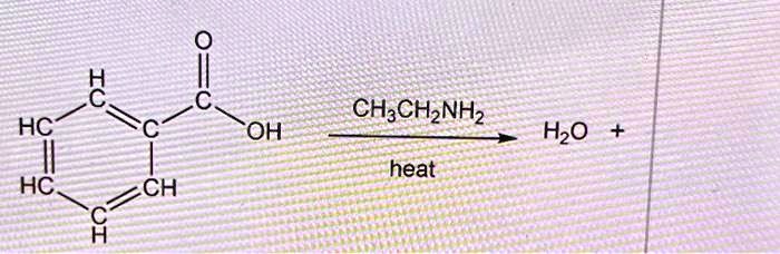 SOLVED: To HCl CH3CH2NH2 OH H2O + heat CH3CH2OH