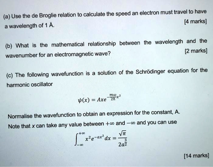 SOLVED: (a) Use the de Broglie relation to calculate the speed an electron must travel to have ...
