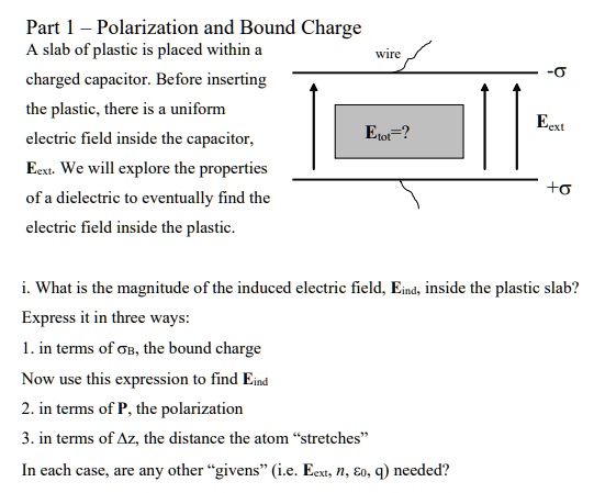 SOLVED: Part 1 - Polarization and Bound Charge A slab of plastic is ...