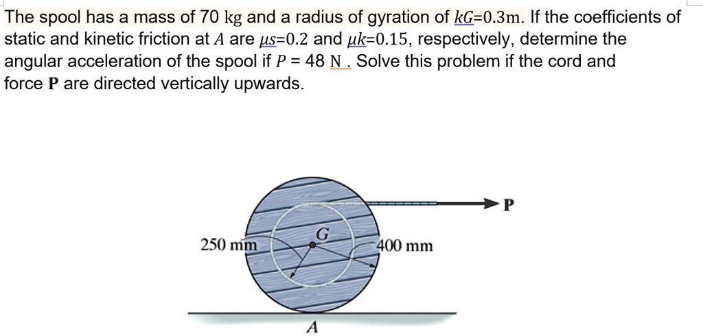SOLVED: The spool has a mass of 70 kg and a radius of gyration of kG = 0.3 m. If the ...