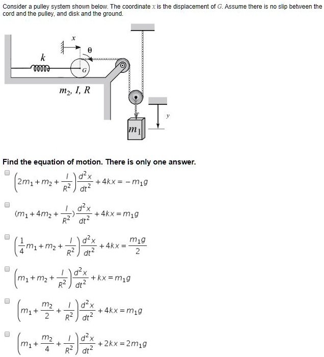 Consider a pulley system shown below. The coordinate x is the ...