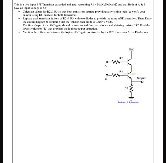 SOLVED: This is a two-input BJT transistor cascoded AND gate. Assuming R1 = NxNyNwNz kÎ© and ...