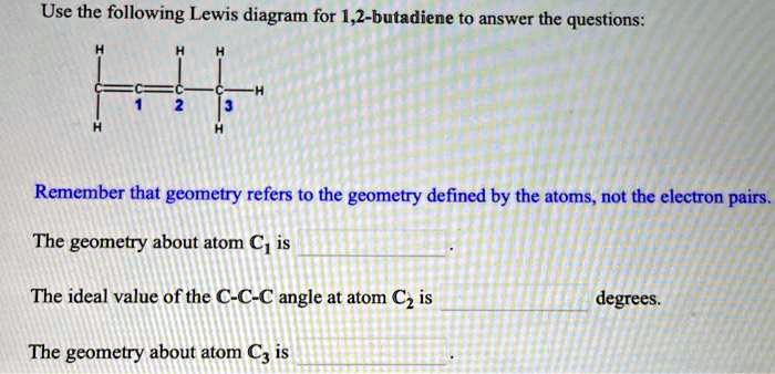 SOLVED: Use the following Lewis diagram for 1,2-butadiene t0 answer the ...