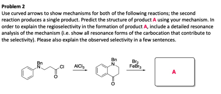 SOLVED: Problem 2 Use curved arrows to show mechanisms for both of the following reactions; the ...
