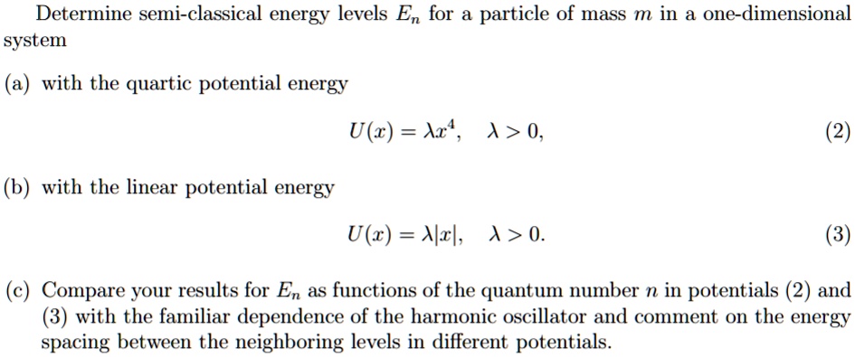 SOLVED: Determine semiclassical energy levels En for a particle of mass ...