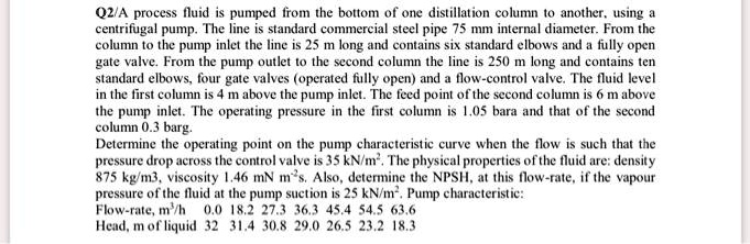 SOLVED: A process fluid is pumped from the bottom of one distillation ...
