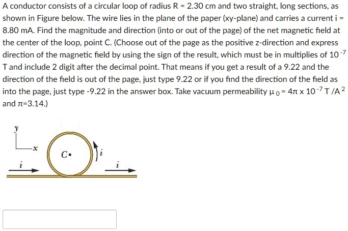 a conductor consists of a circular loop ot radius r 230 cm and two ...