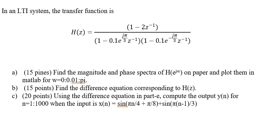 In an LTI system, the transfer function is H(z) = ((1 - 2z^-1))/((1 - 0 ...