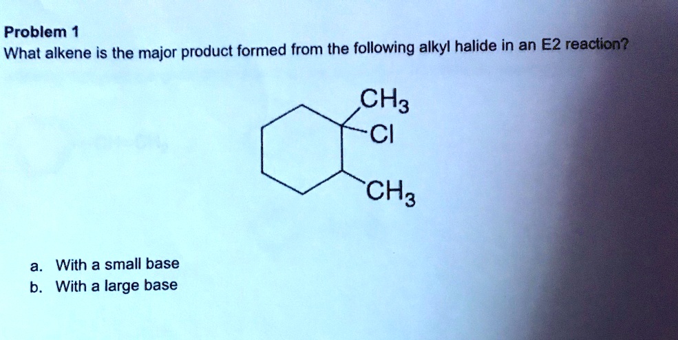 problem what alkene is the major product formed from the following ...