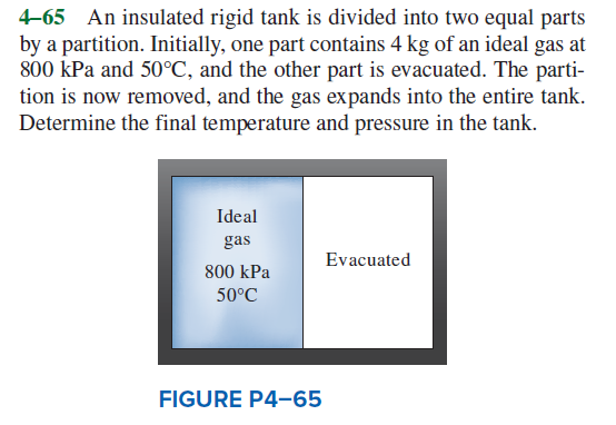4 65 an insulated rigid tank is divided into two equal parts by a ...