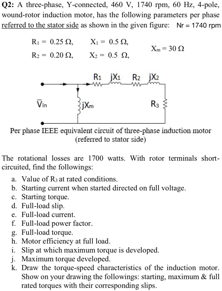 Q2: A three-phase, Y-connected, 460V,1740rpm,60Hz,4-pole, wound-rotor induction motor, has the ...