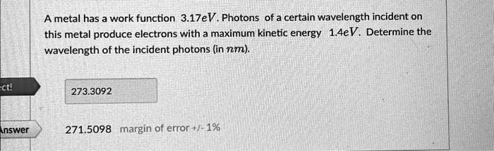 SOLVED: physics A metal has a work function 3.17eV.Photons of a certain ...