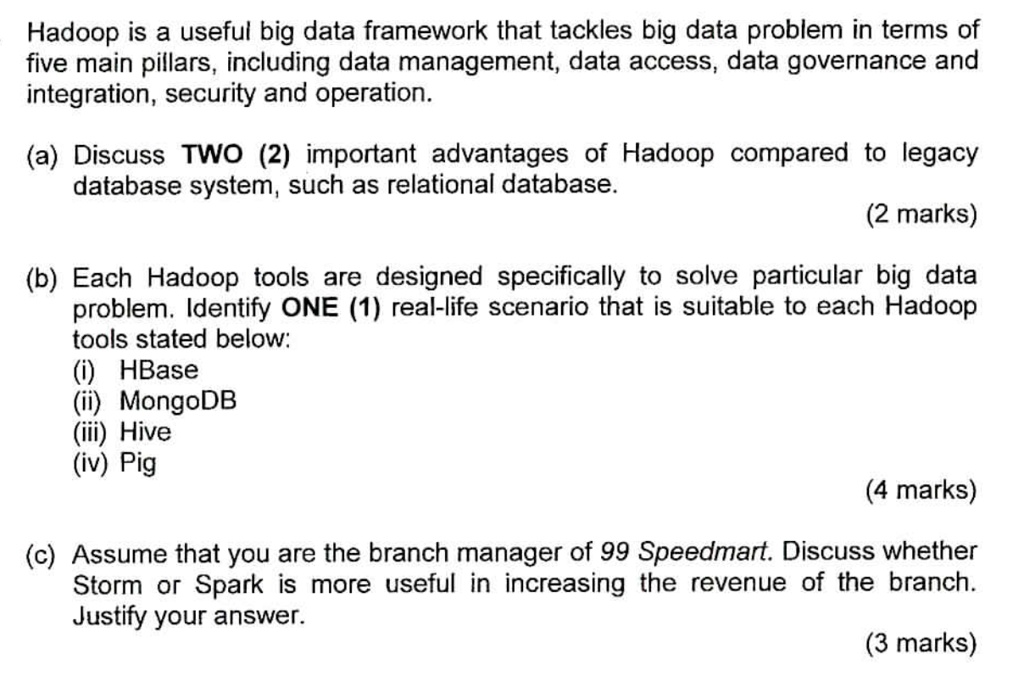 Hadoop is a useful big data framework that tackles big data problem in ...