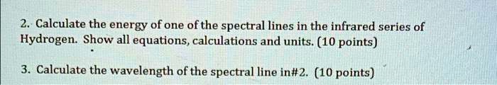 SOLVED: Calculate the energy of the color Red in the infrared series of ...