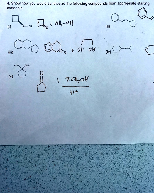 SOLVED: Show how you would synthesize the following compounds from appropriate starting ...