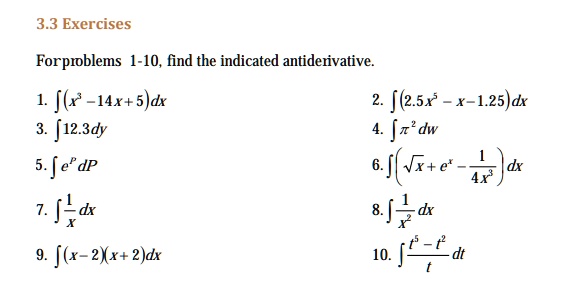 3.3 Exercises For problems 1-10, find the indicated antiderivative. 1 ...