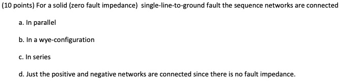 SOLVED: For a solid (zero fault impedance) single-line-to-ground fault ...
