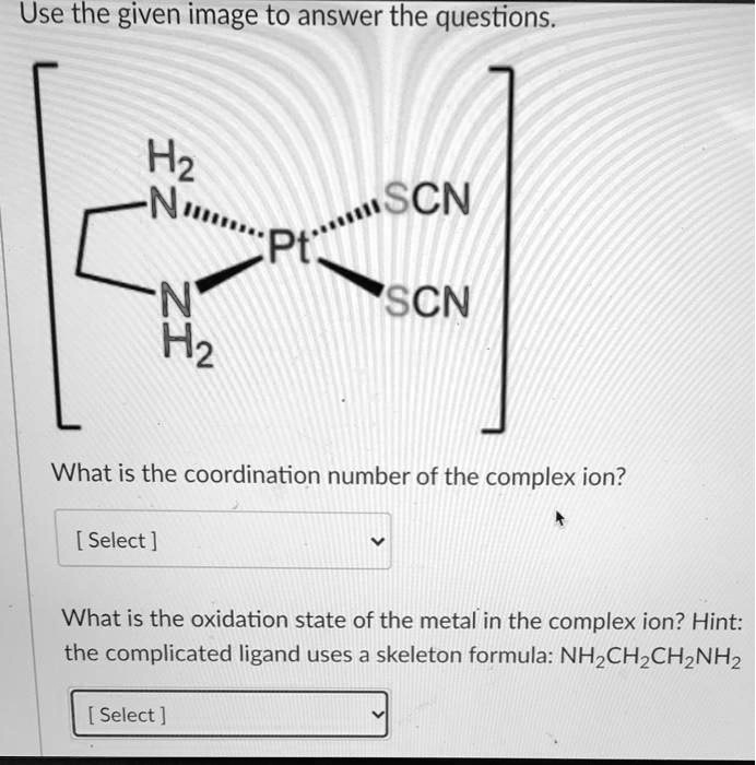 SOLVED:Use the given image to answer the questions: Hz SCN Pt 'SCN Hz ...