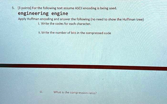 SOLVED: [3 points] For the following text, assume ASCII encoding is being used. Apply Huffman ...