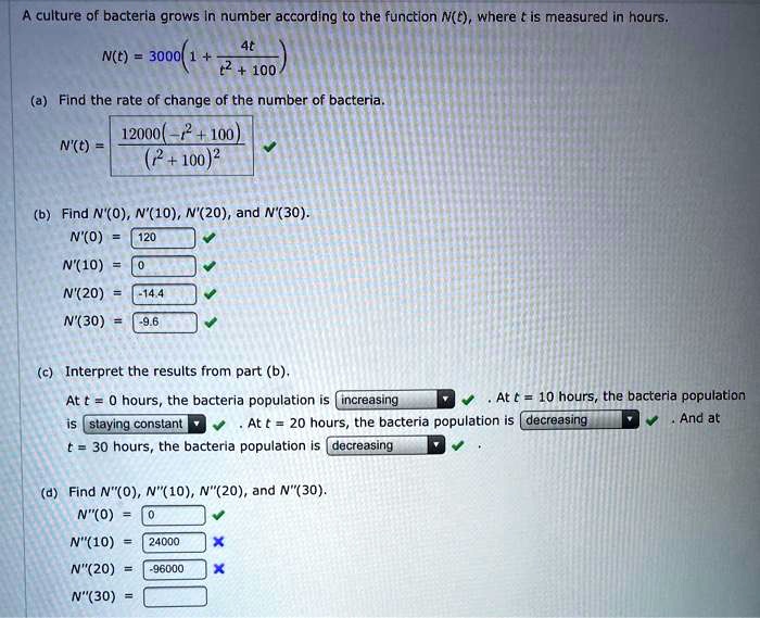 A culture of bacteria grows in number according to the function N(t ...