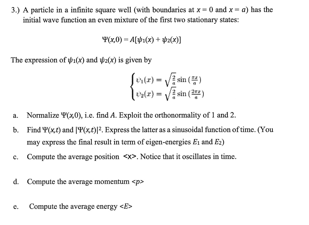 SOLVED: 3.) A particle in a infinite square well (with boundaries at x = 0 and x = a) has the ...
