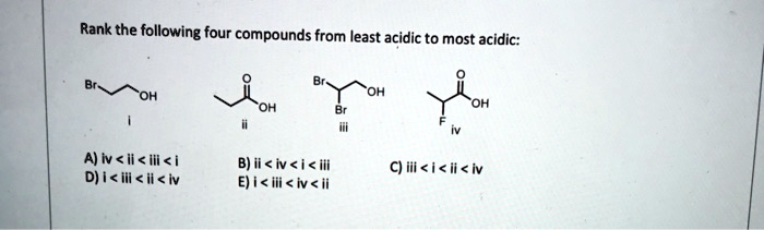 SOLVED: Rank the following four compounds from least acidic to most ...