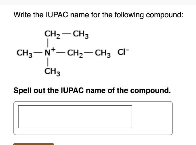Solved Write The Iupac Name For The Following Compound Chz Ch3 Ch3