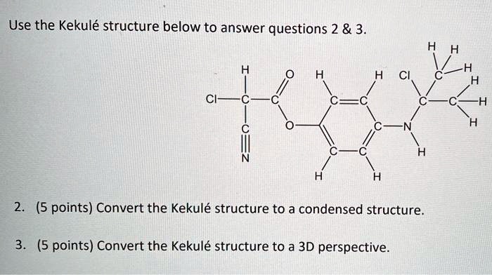 use the kekule structure below to answer questions 2 3 5 points convert the kekule structure to ...