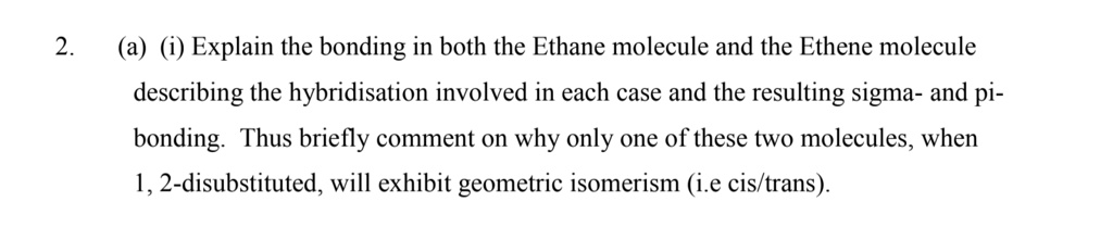 SOLVED:(a) Explain the bonding in both the Ethane molecule and the ...