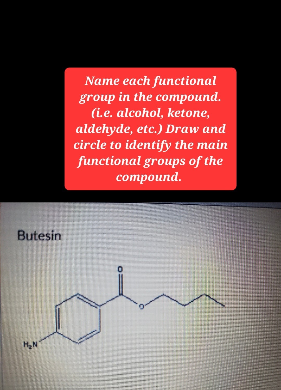 Name each functional group in the compound. (i.e. alcohol, ketone, aldehyde, etc.) Draw and ...