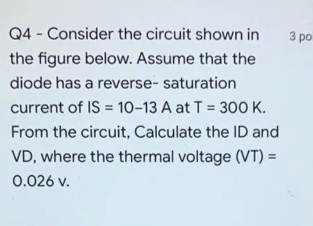 SOLVED: Q4 - Consider the circuit shown in the figure below. Assume that the diode has a reverse ...