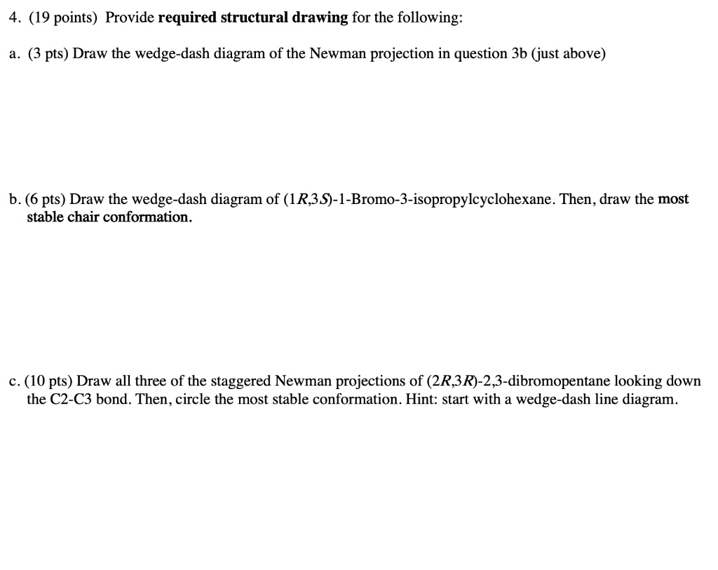 SOLVED: Texts: (19 points) Provide required structural drawing for the following: a. (3 pts ...