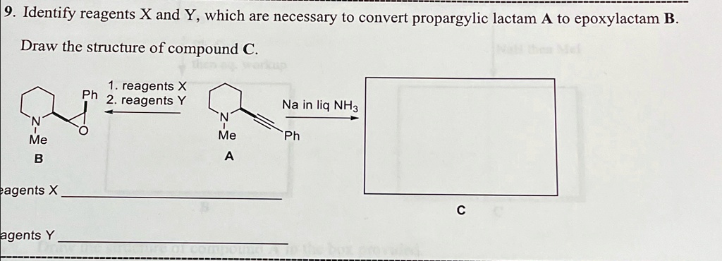 identify reagents x and y which are necessary to convert propargylic lactam a to epoxylactam b ...