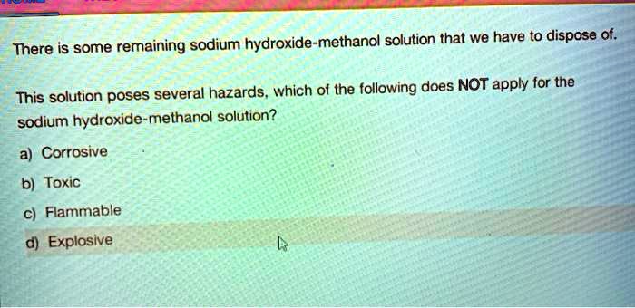 tnere is some remaining sodium hydroxide methanol solution that we have ...