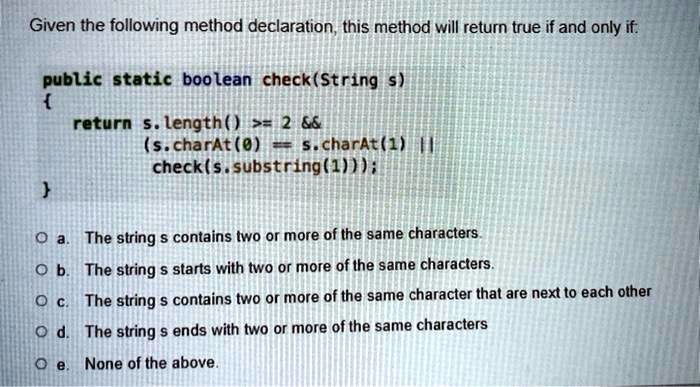 Given The Following Method Declaration This Method Will Return True If And Only If Public